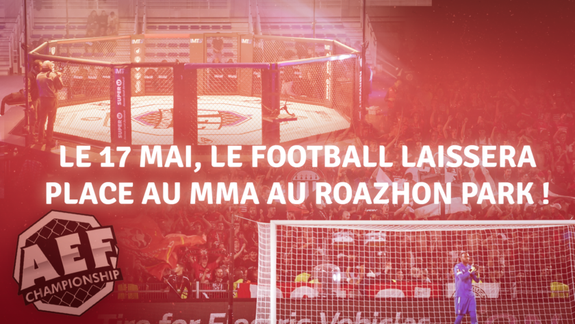 Le 17 mai, le football laissera place au MMA au Roazhon Park – Radio Roazhon